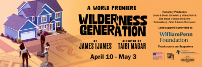 Wilderness Generation | Philadelphia Theatre Company